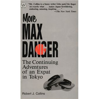 More Max Danger The Continuing Adventures of an Expat in Tokyo - ebook ...