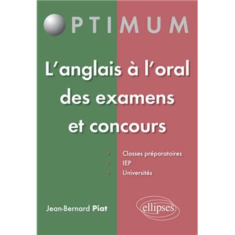 L’anglais à l’oral des Examens et Concours - broché - Jean-Bernard Piat - Achat Livre | fnac