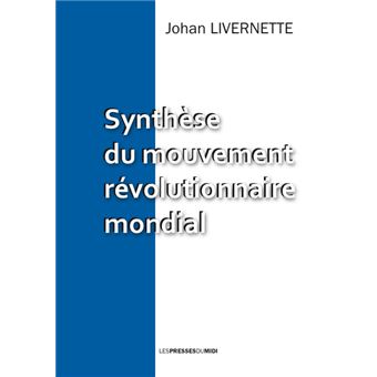 Synthese du mouvement revolutionnaire mondial - broché - LIVERNETTE ...