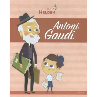 Mijn kleine helden - Antoni Gaudí - Eduardo Jacinto, Ángel Coronado ...