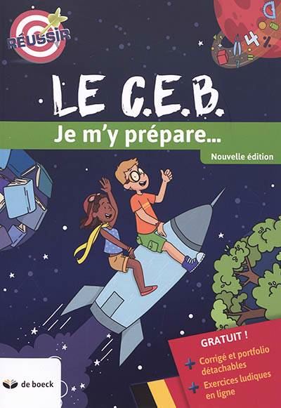 Le CEB, Je m'y prépare... S'entraîner au certificat d'études de base ...