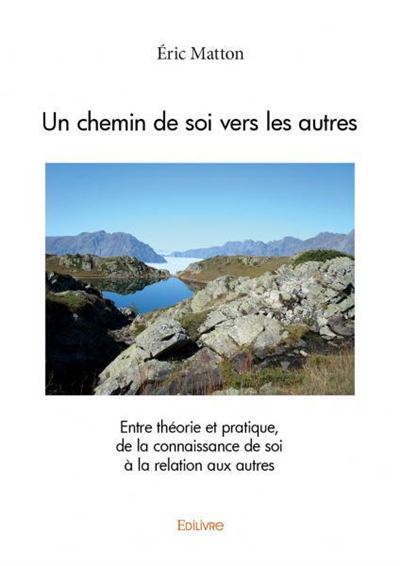 Un chemin de soi vers les autres Entre théorie et pratique, de la ...