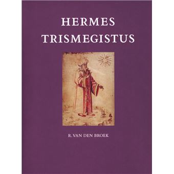 Pimander - inleiding - teksten - commentaren Deel 15 - Hermes ...