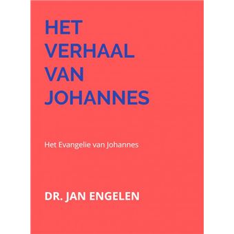 Het verhaal van Johannes Het Evangelie van Johannes - broché - Jan van ...