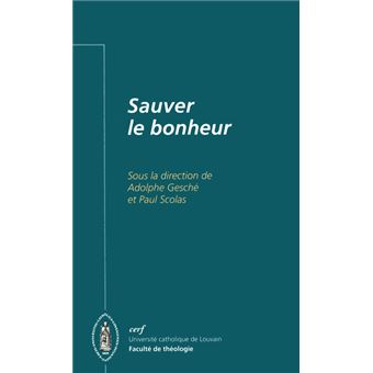 Sauver le bonheur - broché - Adolphe Gesché - Achat Livre | fnac