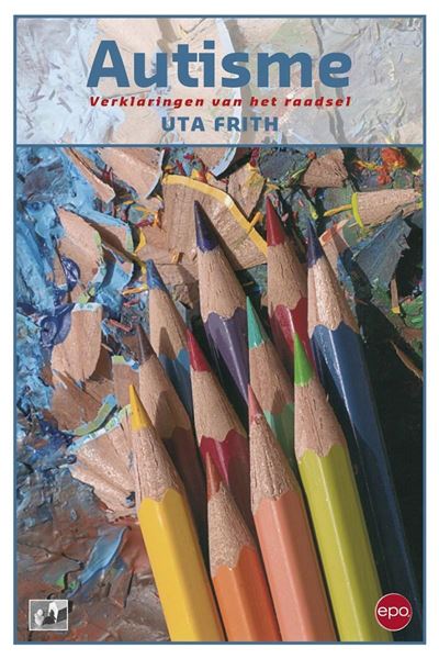 Autisme verklaringen van het raadsel - broché - Uta Frith, Auteur ...