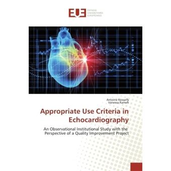 Appropriate Use Criteria in Echocardiography - broché - Antoine ...