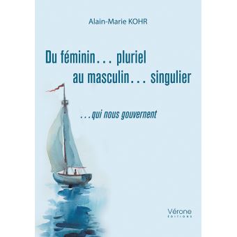Du féminin... pluriel au masculin... singulier ...qui nous gouvernent ...