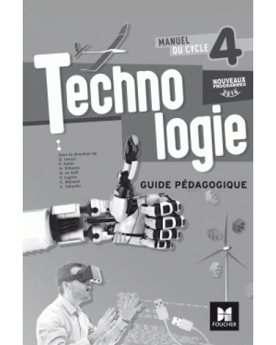 TECHNOLOGIE - Cycle 4 - Guide pédagogique Guide pédagogique, Edition 2016 - broché - Dominique ...