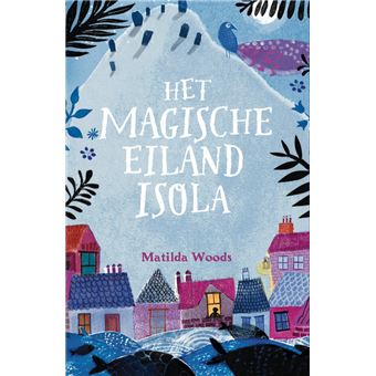Het magische eiland Isola - cartonné - Matilda Woods, Anuska Allepuz ...