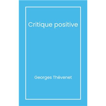 Critique positive - broché - Georges Thévenet - Achat Livre ou ebook | fnac