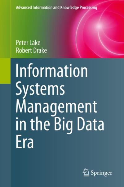 Information systems management in the big data era - relié - Peter Lake ...