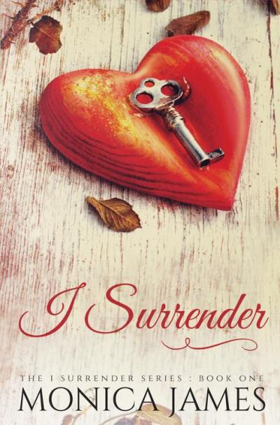 I Surrender (Book 1 in the I Surrender Series) - ebook (ePub) - Monica ...