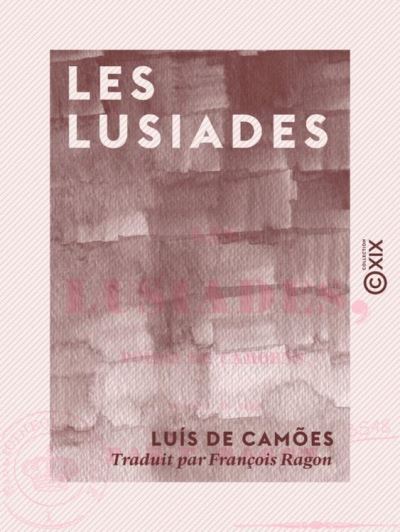 Les Lusiades - Poëme - ebook (ePub) - Luis De Camões, François Ragon ...