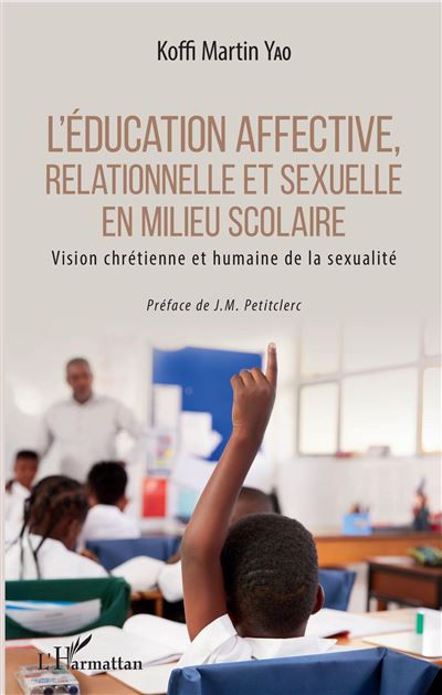 L'éducation affective, relationnelle et sexuelle en milieu scolaire Vision chrétienne et humaine ...