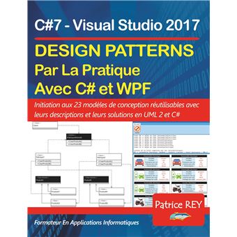 Design Patterns illustré avec C#7 et WPF Avec visual studio 2017 ...
