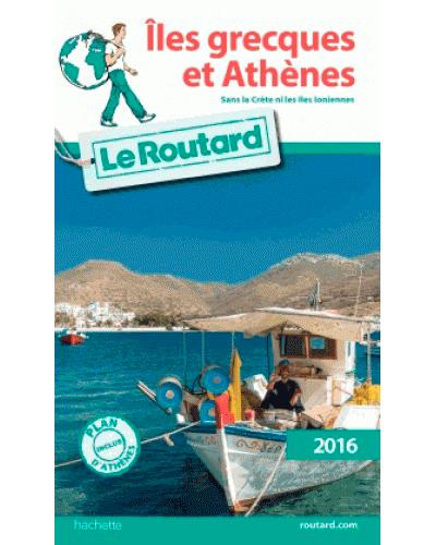 Guide du Routard Iles grecques et Athènes 2016 Sans la Crète et les ...