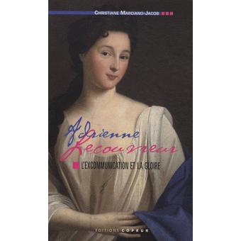 Adrienne Lecouvreur L'excommunication et la gloire - broché ...