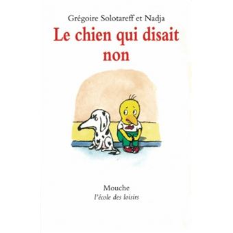 Chien qui disait non (Le) - Grégoire Solotareff, Nadja - Achat Livre | fnac