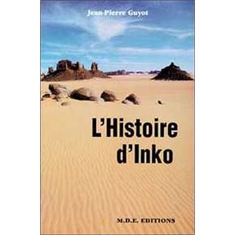 L'Histoire d'Inko (roman) - broché - Jean-Pierre Guyot - Achat Livre | fnac