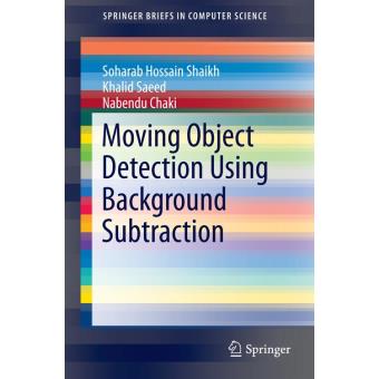 Moving object detection using background subtraction - Poche - Soharab Hoss Shaikh, KHALID SAEED ...