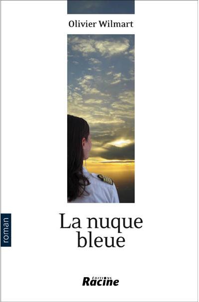 Nuque bleue, la - broché - Olivier Wilmart - Achat Livre | fnac
