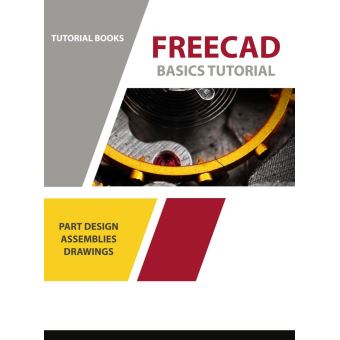 FreeCAD Basics Tutorial - ebook (ePub) - Tutorial Books - Achat ebook ...