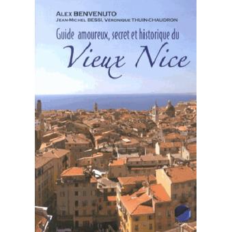 Guide amoureux secret et historique du vieux Nice - broché - Alex ...