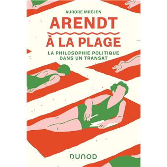 Arendt à la plage La philosophie politique dans un transat - Dernier ...