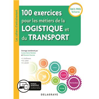 100 exercices pour les métiers de la logistique et du transport Bac Pro (2019) - Pochette élève ...