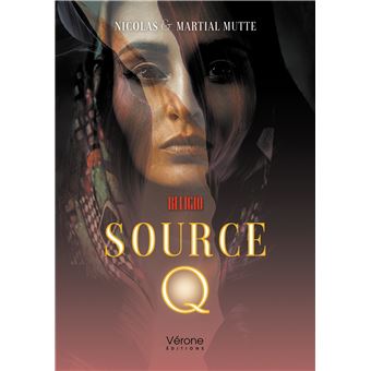 Source Q - broché - Nicolas Mutte, Martial Mutte - Achat Livre ou ebook ...