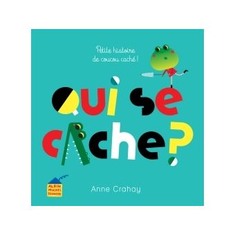 Qui se cache ? - cartonné - Anne Crahay, Livre tous les livres à la Fnac