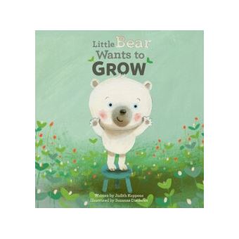 Little Bear Wants to Grow - cartonné - Judith Koppens, Suzanne Diederen ...