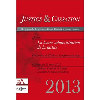 Justice & Cassation 2013 - Dossier : La bonne administration de la ...