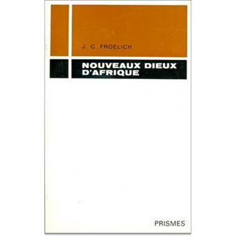 Les Nouveaux Dieux d'Afrique - Jean-Claude Froelich - Achat Livre | fnac