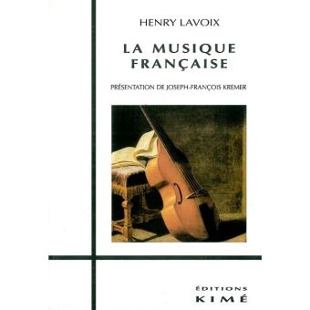 La Musique Française - broché - Lavoix Henri - Achat Livre | fnac
