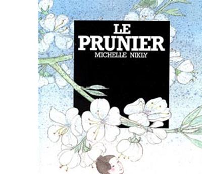 Le prunier - cartonné - Michelle Nikly - Achat Livre | fnac