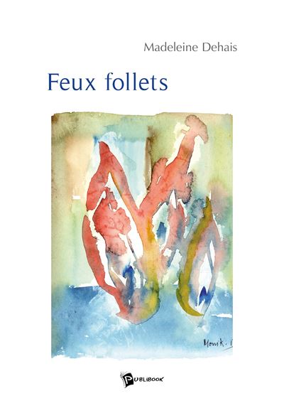 Feux follets - broché - Madeleine Dehais - Achat Livre | fnac