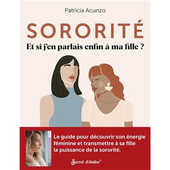 Sororité - Si j'en parlais à ma fille ? - broché - Patricia Acunzo ...