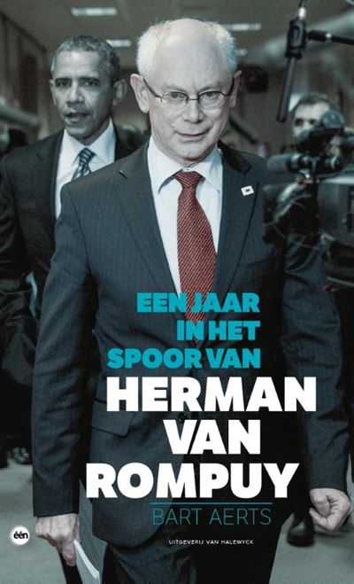In het spoor van Herman Van Rompuy - broché - Bart Aerts - Achat Livre ...