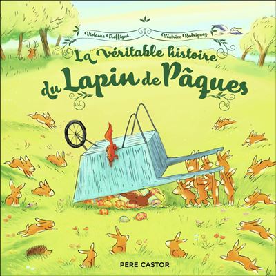 Père Castor - La véritable histoire du Lapin de Pâques - Béatrice ...