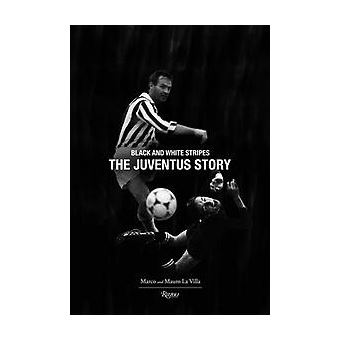 JUVENTUS STORY - cartonné - Marco La Villa, Mauro La Villa - Achat ...