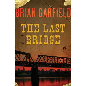 The Last Bridge - ebook (ePub) - Brian Garfield - Achat ebook | fnac