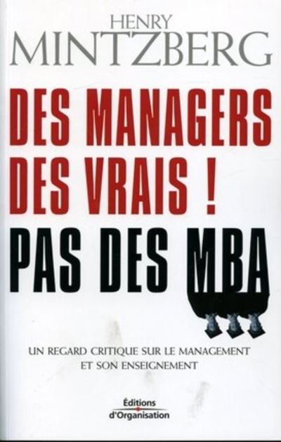 Des managers des vrais ! Pas des MBA Un regard critique sur le ...