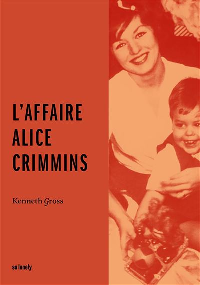 L'affaire Alice Crimmins - broché - Kenneth Gross - Achat Livre | fnac