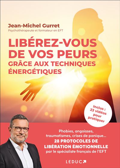 Librérez-vous de vos peurs grâce aux techniques énergétiques - broché ...