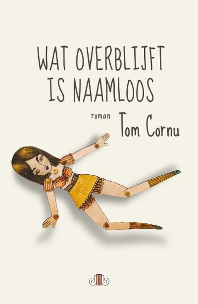 Wat overblijft is naamloos roman - broché - Tom Cornu - Achat Livre | fnac