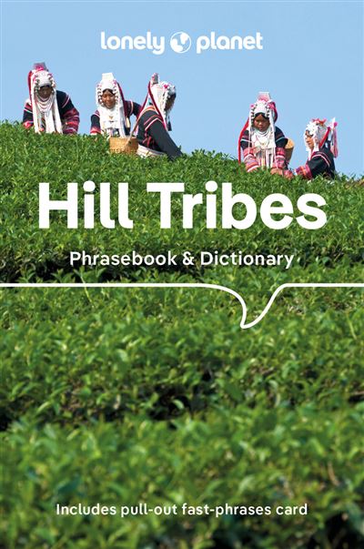 HILL TRIBES PHRASEBOOK 2025 LONELY PLANET -, Livre tous les livres à la ...