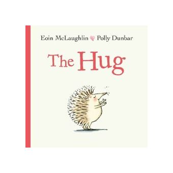 The hug - cartonné - Eoin McLaughlin, Polly Dunbar - Achat Livre | fnac