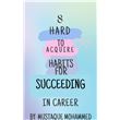 "8 Hard-to-Acquire Habits for Succeeding in Career" - ebook (ePub ...